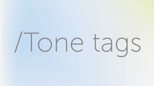 Tone tags – what are they and how should you use them to save confusion ...